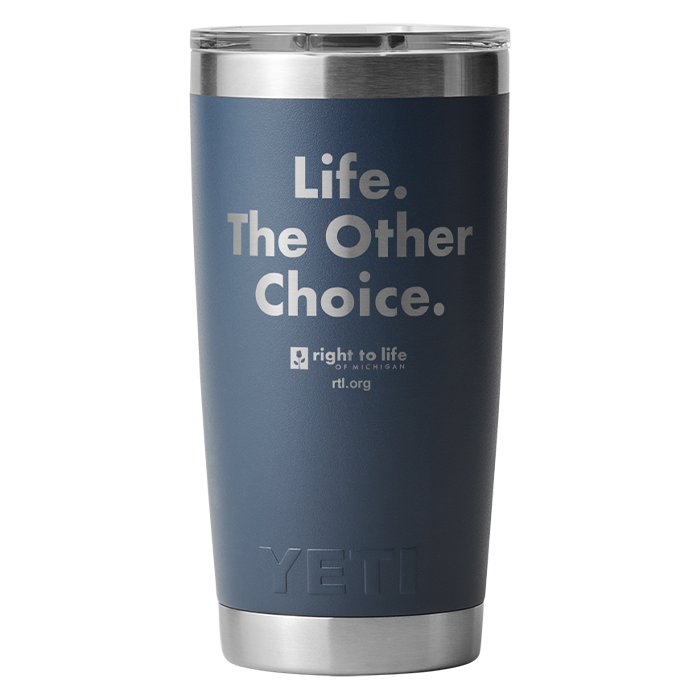 Life. The Other Choice. Yeti Tumbler | Right to Life of Michigan Shop